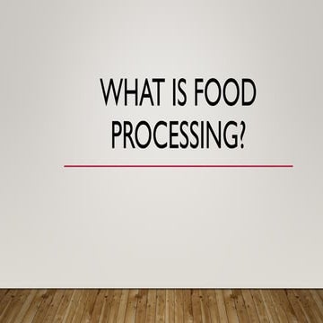 food-processing-. this is a powerpoint about how you can preserve ...