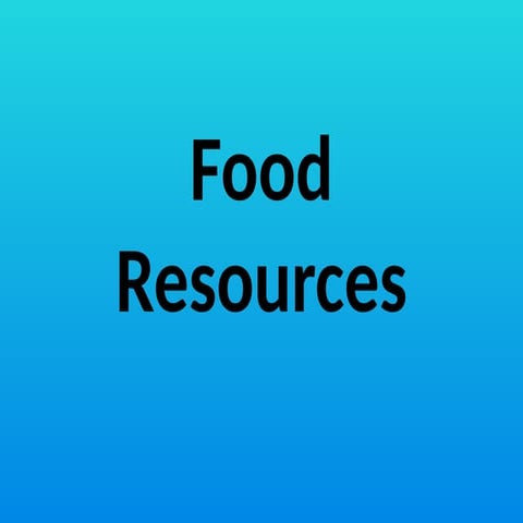 Food resources ppt | PPTX