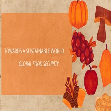 FOOD-SECURITY Toward a sustainable world global food security | PPTX