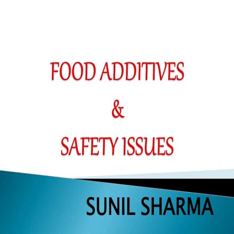 Food additives & Safety issues | PPTX