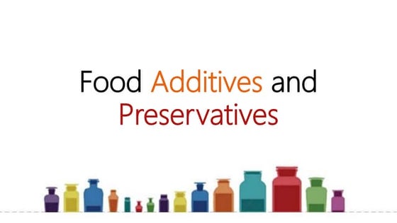 Food additives ppt | PPT