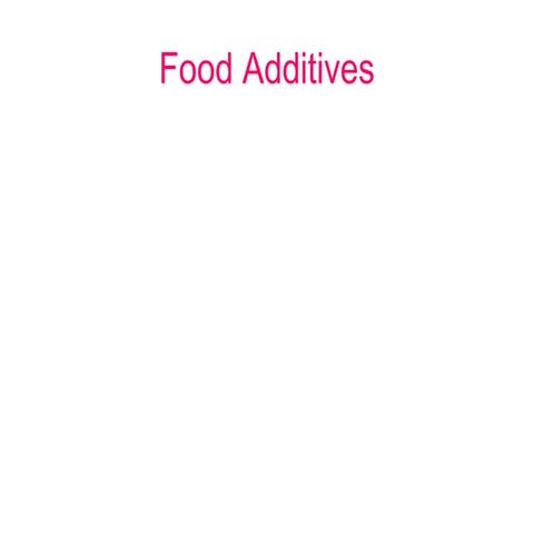 Food additives ppt | PPT