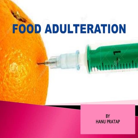 Food adulteration BY HANU PRATAP | PPT