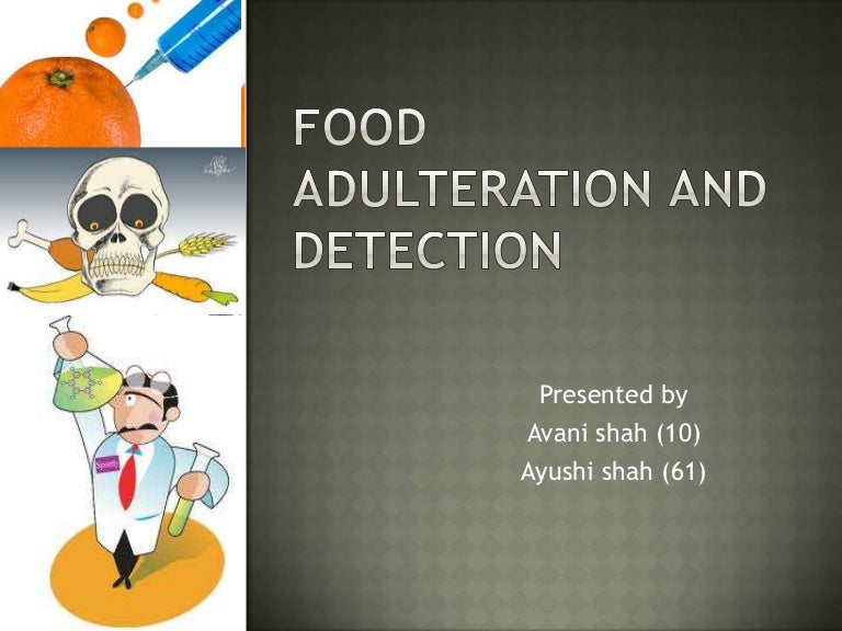 Food Adulteration And Detection