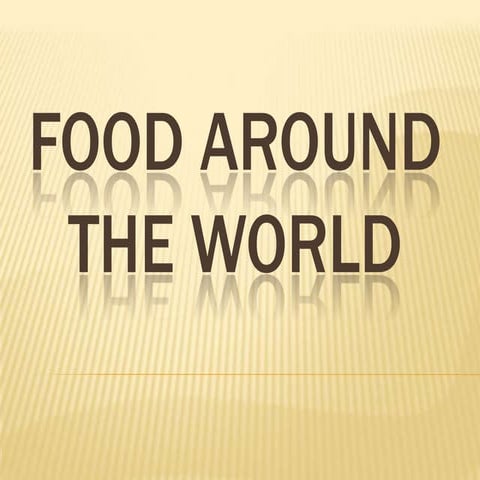 Food around the world | PPTX