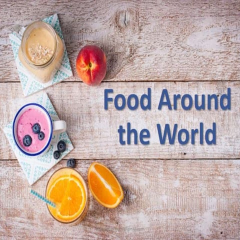 Food around the world | PPTX