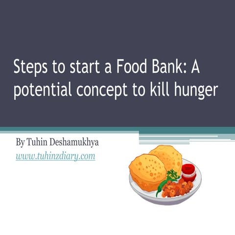 Concept of Food banks and ways to start a full fledged food bank | PPTX