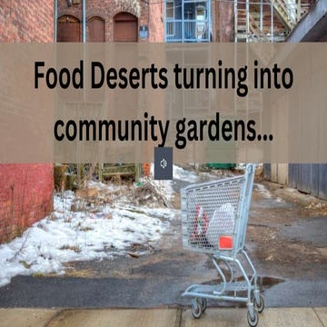 Food Desert to Community Gardens- Judah Pritchett | PPTX