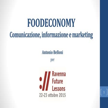Foodeconomy - Antonio Belloni - Ravenna Future Lessons 2015 | PPTX