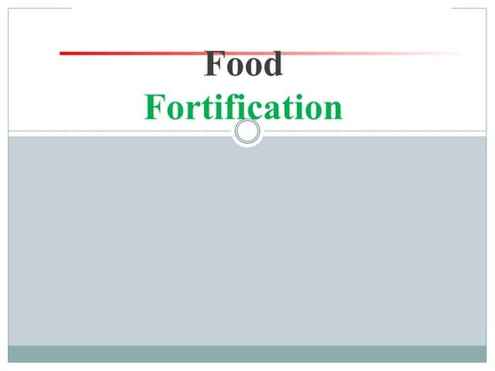 Fortification of food | PPTX | Agriculture | Industries