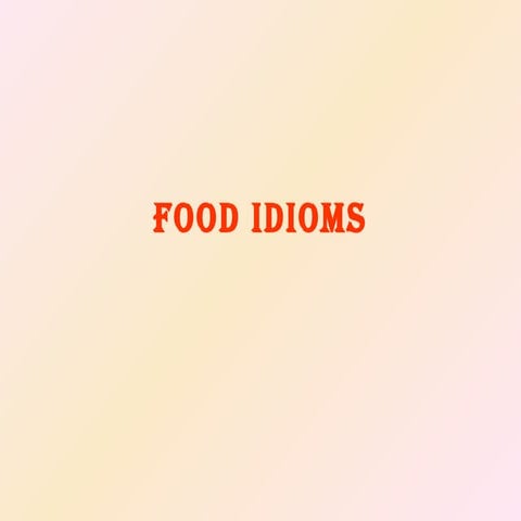 NA1: Idioms (Food) | PPT