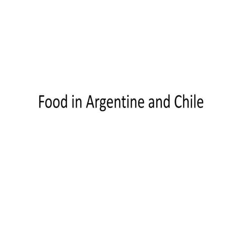 Food in argentine and chile | PPT