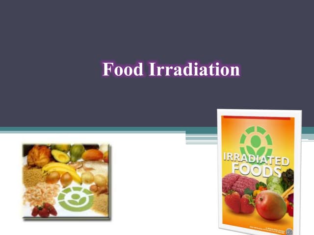 Irradiation in foods processing | PPTX