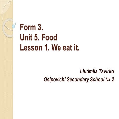 Form 3. Unit 5. Lesson 1. Food | PPTX