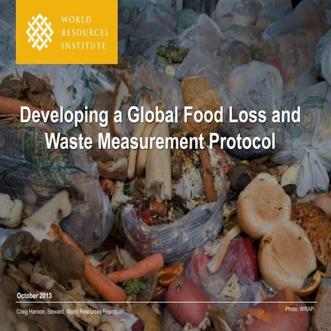 Developing a Global Food Loss and Waste Measurement Protocol | PPTX