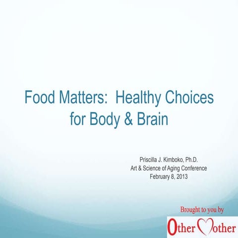 Food matters healthy choices for body & brain | PPTX