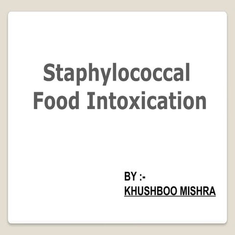 Staphylococcal species food intoxication.pptx