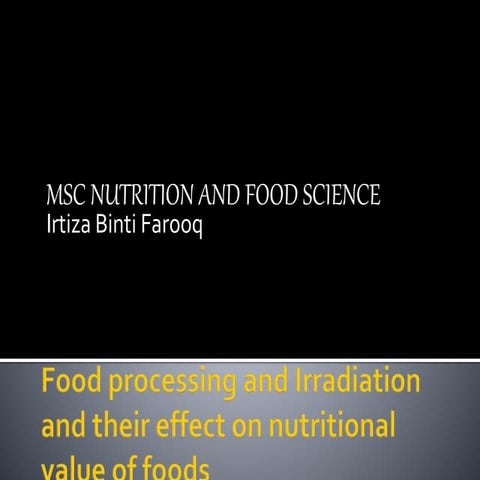 Food processing and Irradiation | PPTX