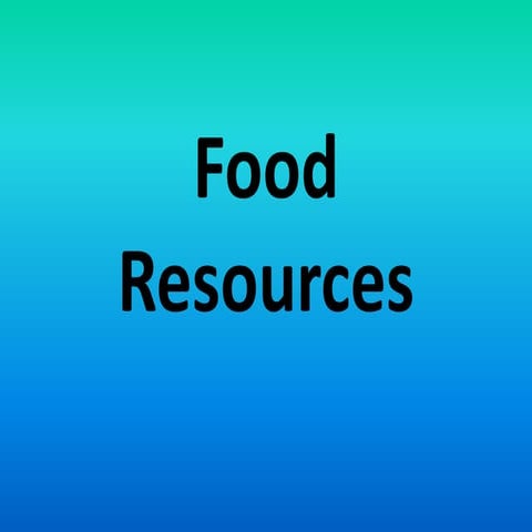 Food resources ppt | PPTX
