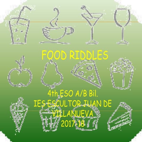 Food Riddles 4th ESO 17-18 | PPTX