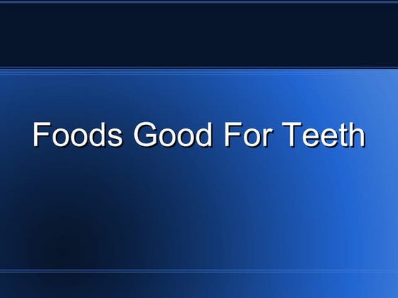 Five Foods For Healthy Teeth | PPT