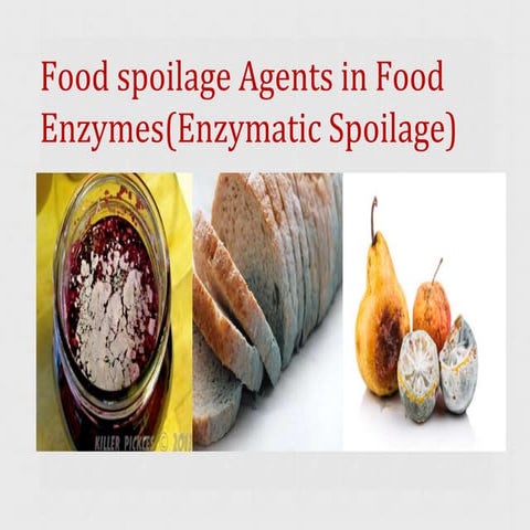 Food Spoilage Agents Enzymtic spoilage.pptx
