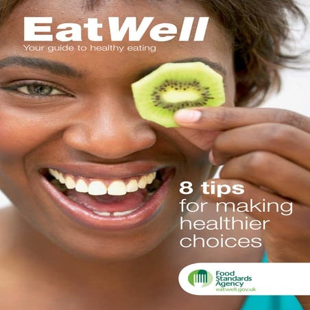 Food Standards Agency (2010) Eat Well - 8 tips for making healthier ...