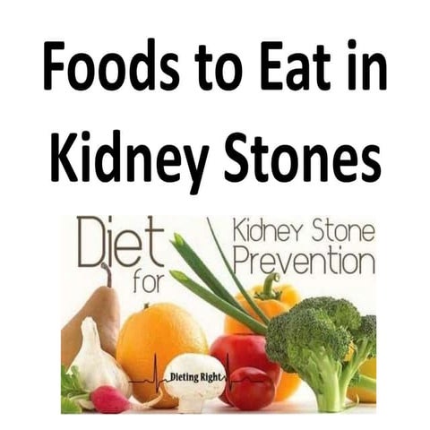 Foods to Eat in Kidney Stones | PPTX