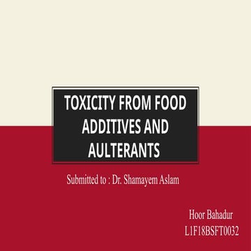 TOXICITY FROM FOOD ADDITIVES AND AULTERANTS | PPTX