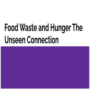 Food Waste and Hunger The Unseen Connection | PDF