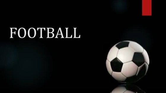 Presentation on Football (Soccer) | PPT