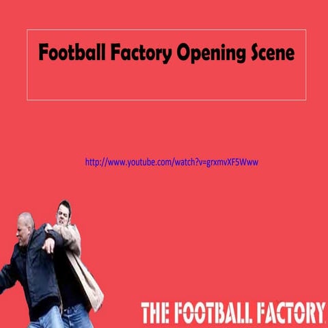 Football factory opening scene | PPT