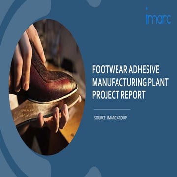 Detailed Project Report on Setting up a Footwear Adhesive Manufacturing ...
