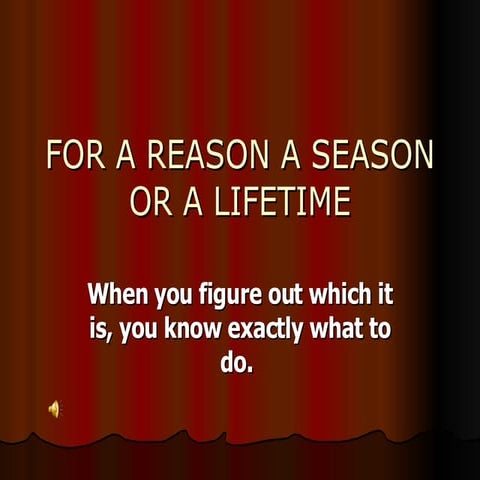 For A Reason A Season Or A Lifetime | PPT