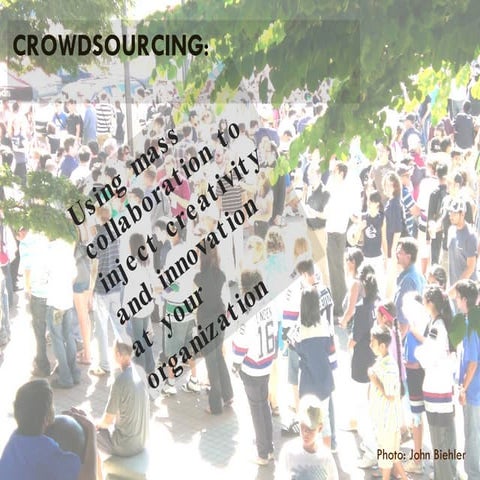 Crowdsourcing:Using mass collaboration to inject creativity and ...