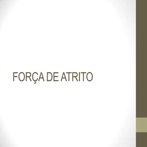 Força de atrito | PPT
