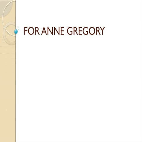 FOR ANNE GREGORY.pptx cbse class 10 english | PPTX