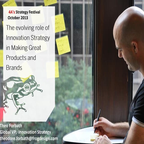 Theo Forbath - Frog Design - Strategy & Innovation - 4A's Strategy ...