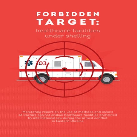 Forbidden target: healthcare facilities under shelling | PDF
