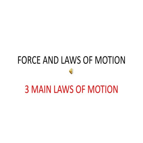 Force and laws of motion presentation | PPTX