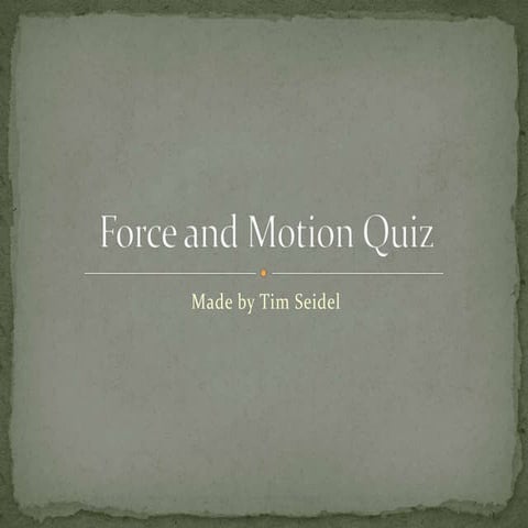 Force and motion quiz | PPTX