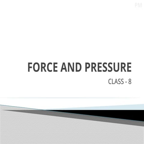 CBSE CLASS-8 Physics - force and pressure.pptx