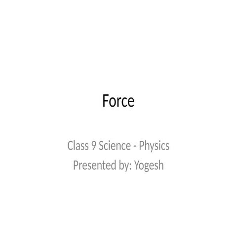 Force_Class9_Physics_Yogesh notes p .pptx