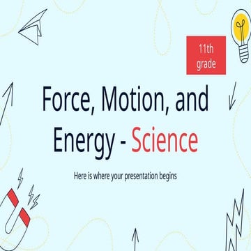 Force, Motion, and Energy - Science - 11th Grade by Slidesgo.pptx