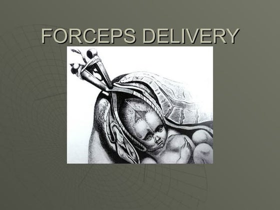 Forcep delivery | PPTX | Pregnancy | Reproductive Health