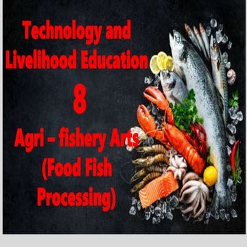 Agri fishery arts: Fish food processing 8 | PPTX