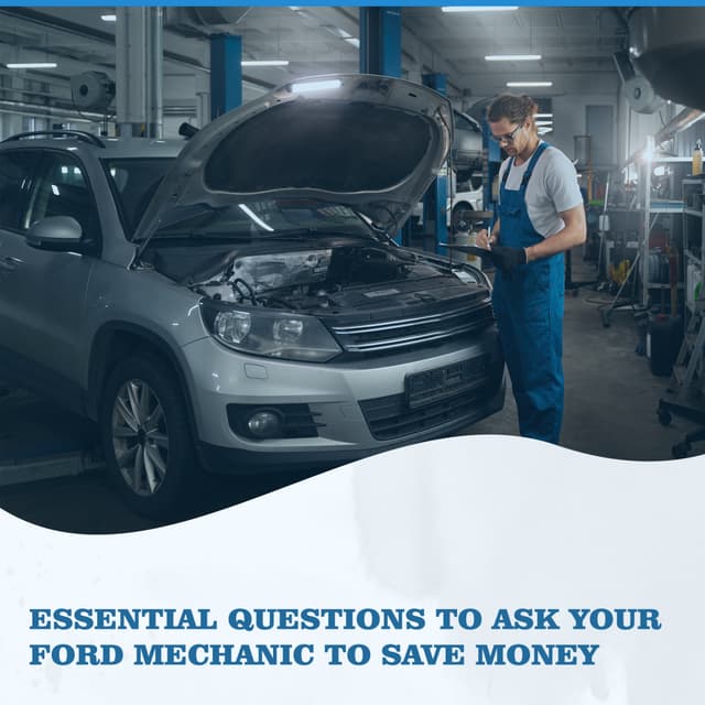 Essential Questions to Ask Your Ford Mechanic to Save Money | PDF