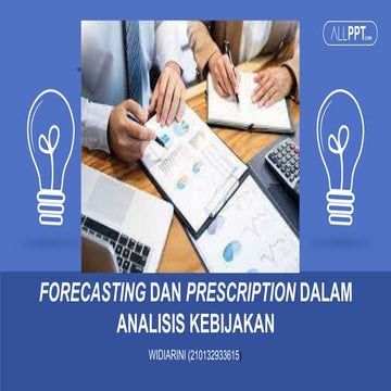FORECASTING DAN PRESCRIPTION DALAM ANALISIS KEBIJAKAN.pptx