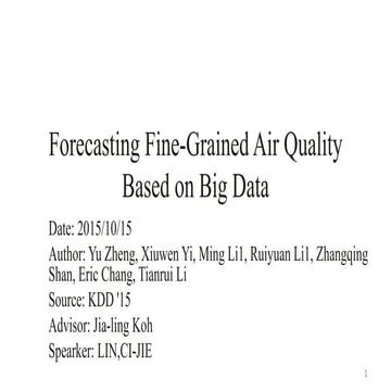 Forecasting fine grained air quality based on big data | PPT