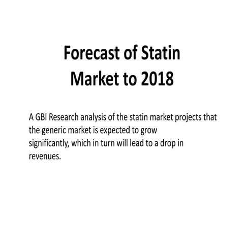 Forecast of Statin Market to 2018 | PPTX